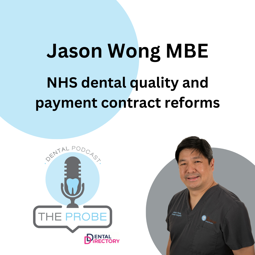 Jason Wong discusses NHS Dental Quality and Payment Contract Reforms ...